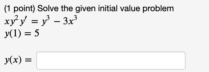 Solved (1 point) Solve the given initial value problem | Chegg.com