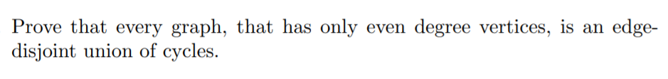 Solved Prove that every graph, that has only even degree | Chegg.com