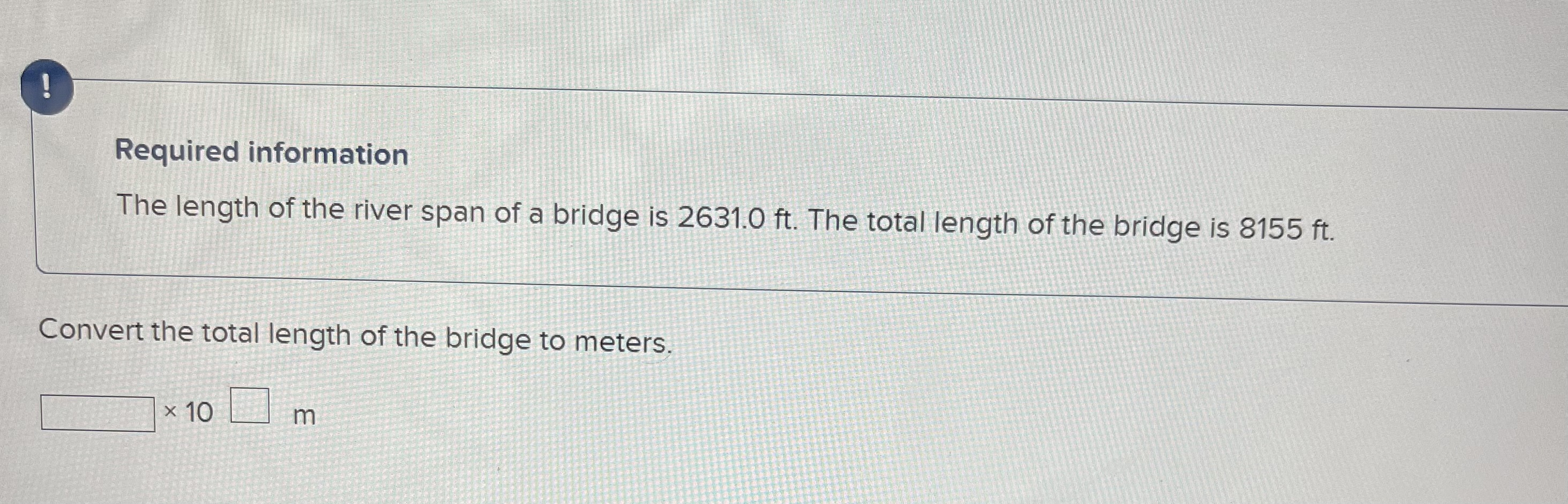 Solved Required informationThe length of the river span of a | Chegg.com