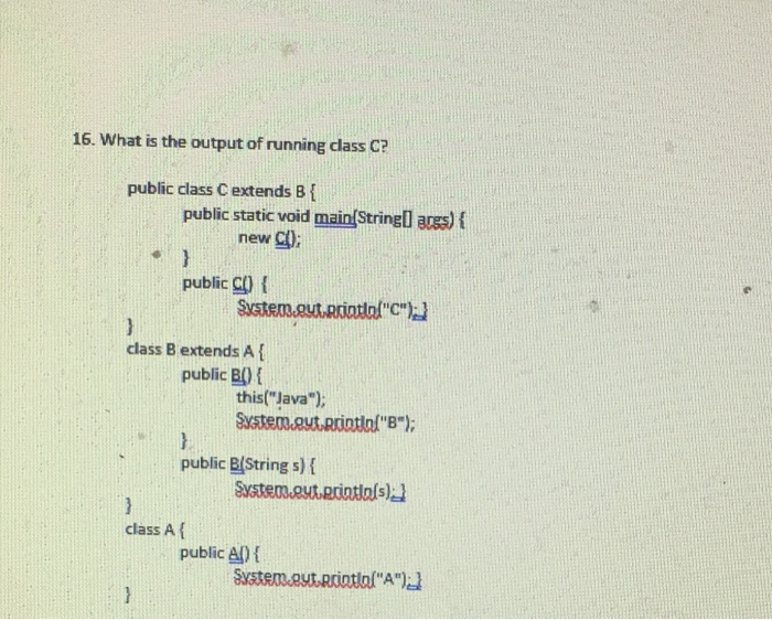 Solved 16 What Is The Output Of Running Class C Public 