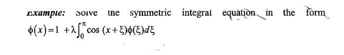 Solved Solve cxample: the symmetric integral equation in the | Chegg.com