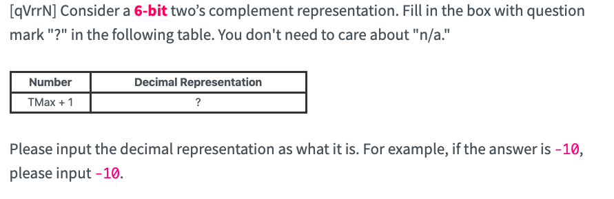 Solved [qVrrN] Consider a 6-bit two's complement | Chegg.com