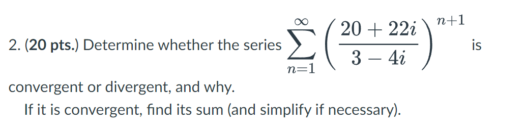 Solved 2. ( 20 pts.) Determine whether the series | Chegg.com