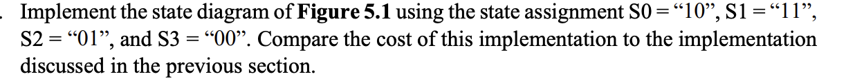 Solved Implement the state diagram of Figure 5.1 using the | Chegg.com