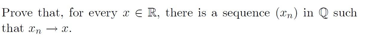 Solved Prove that, for every x∈R, there is a sequence (xn) | Chegg.com