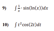 Solved PART IV. Integration Evaluate the integral. The | Chegg.com