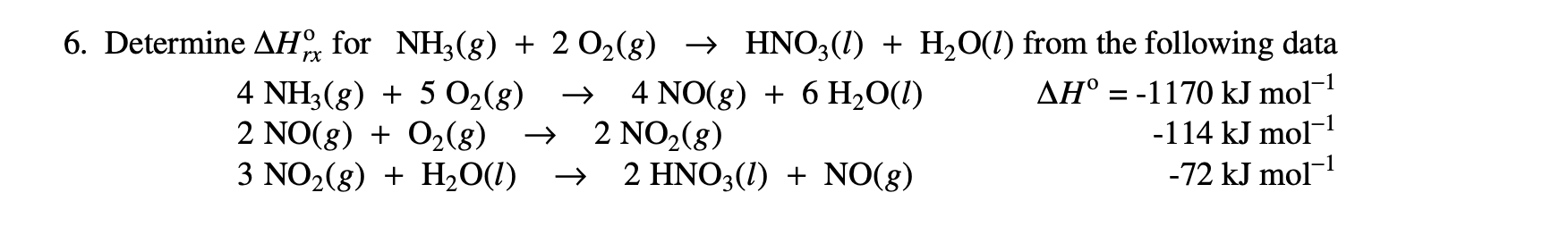 Solved 6. Determine AH for NH3(g) + 2 O2(g) > HNO3()H20() | Chegg.com