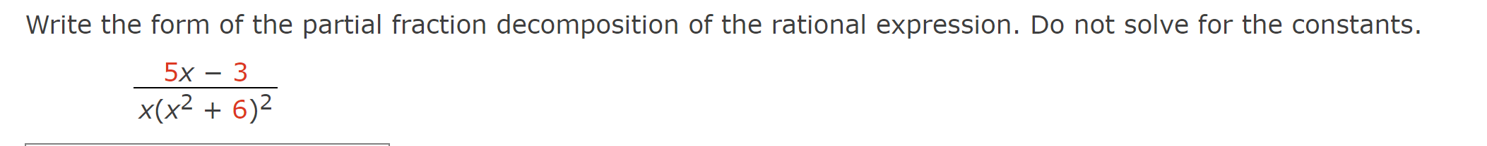 Solved Write the form of the partial fraction decomposition | Chegg.com