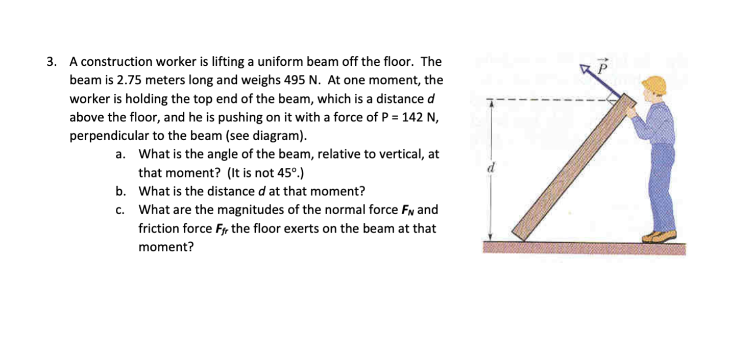Solved 3. A construction worker is lifting a uniform beam | Chegg.com