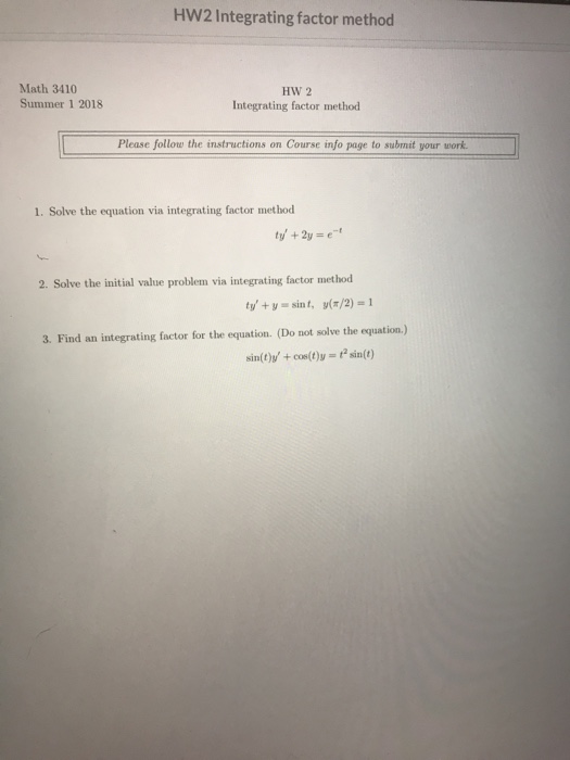Solved HW2 Integrating factor method Math 3410 Summer 1 2018 | Chegg.com Solved HW2 Integrating factor method Math 3410 Summer 1 2018 | Chegg.com