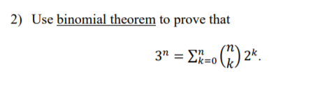 Solved 2) Use binomial theorem to prove that 3n = {k=0 (3) | Chegg.com