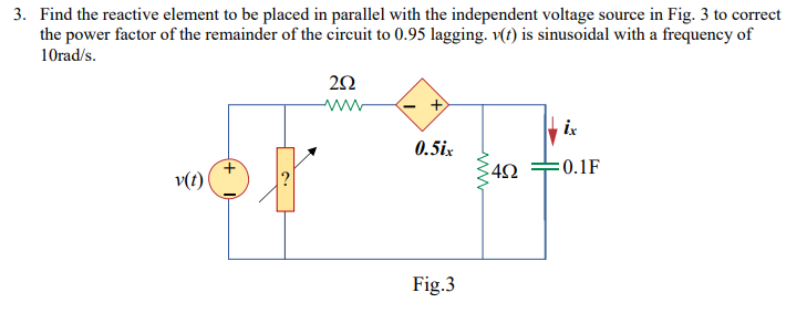Solved 3. Find the reactive element to be placed in parallel | Chegg.com