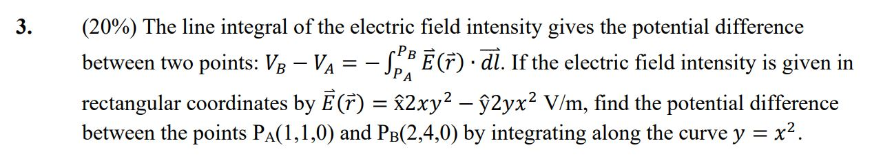 Solved 3. (20%) The line integral of the electric field | Chegg.com