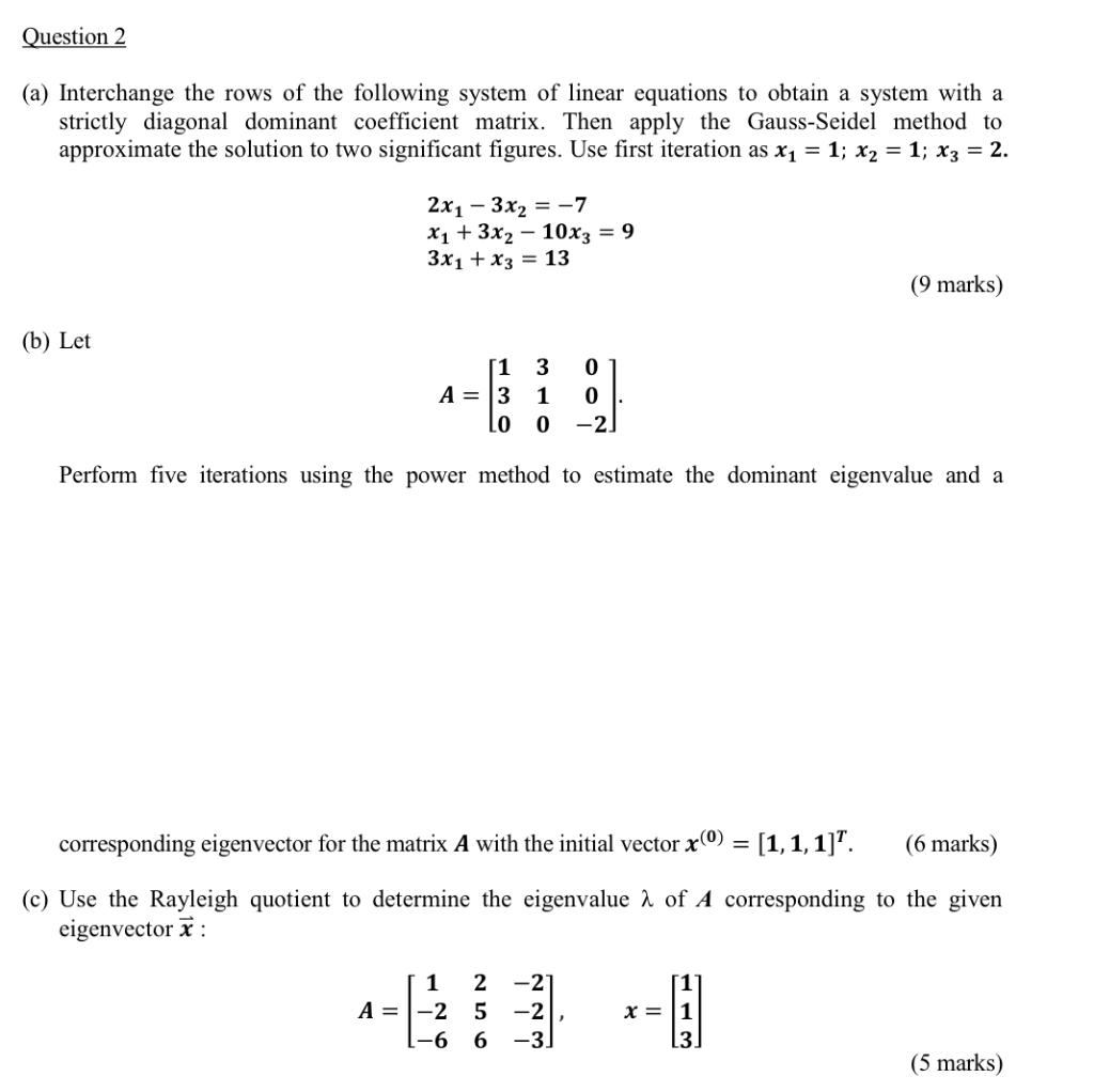 Solved Question 2 (a) Interchange the rows of the following | Chegg.com