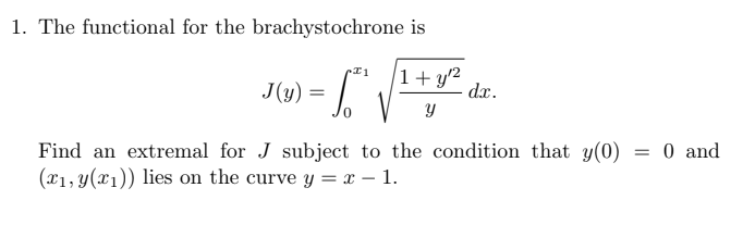 Solved 1. The functional for the brachystochrone is 1+ y2 | Chegg.com