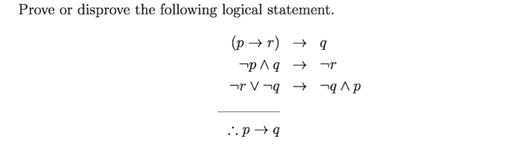 Solved Prove or disprove the following logical statement. | Chegg.com