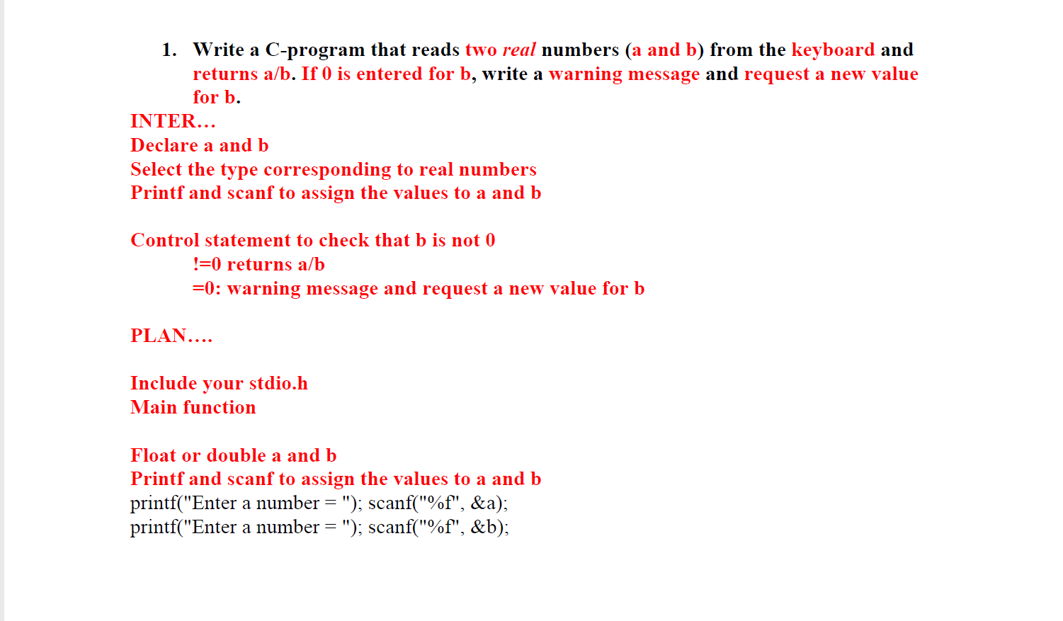 Solved 1. Write a C-program that reads two real numbers (a | Chegg.com