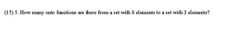 Solved 15 5 How Many Onto Functions Are There From A Set 