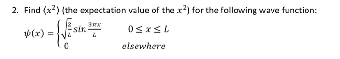 Solved 2 Find X2 The Expectation Value Of The X2 For
