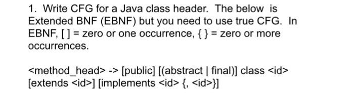 Solved 1. Write CFG for a Java class header. The below is | Chegg.com