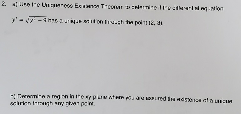 Solved 2. a) Use the Uniqueness Existence Theorem to | Chegg.com