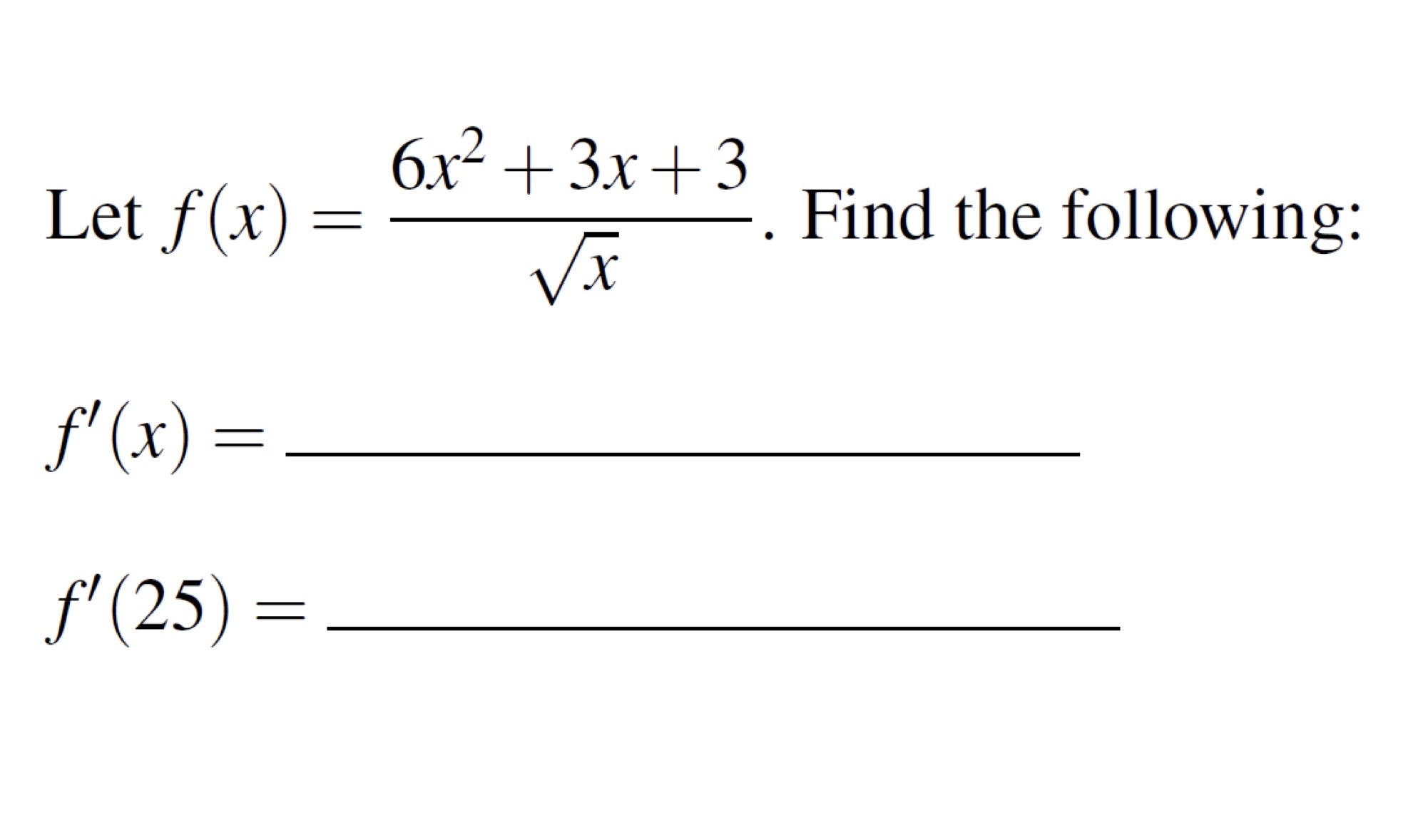Solved Let f(x)=x6x2+3x+3. Find the following: f′(25)=Let | Chegg.com