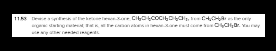 Solved 11.53 Devise a synthesis of the ketone hexan-3-one, | Chegg.com