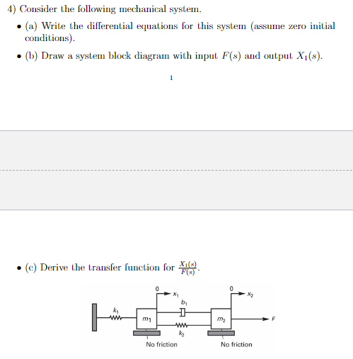 Solved 4) Consider the following mechanical system. - (a) | Chegg.com
