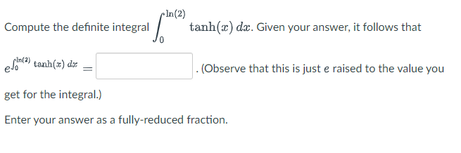 Solved Compute the definite integral ∫0ln(2)tanh(x)dx. Given | Chegg.com