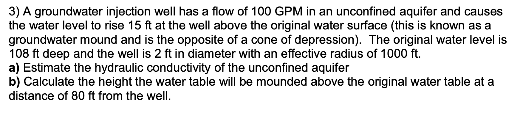 Solved 3) A groundwater injection well has a flow of 100 GPM | Chegg.com