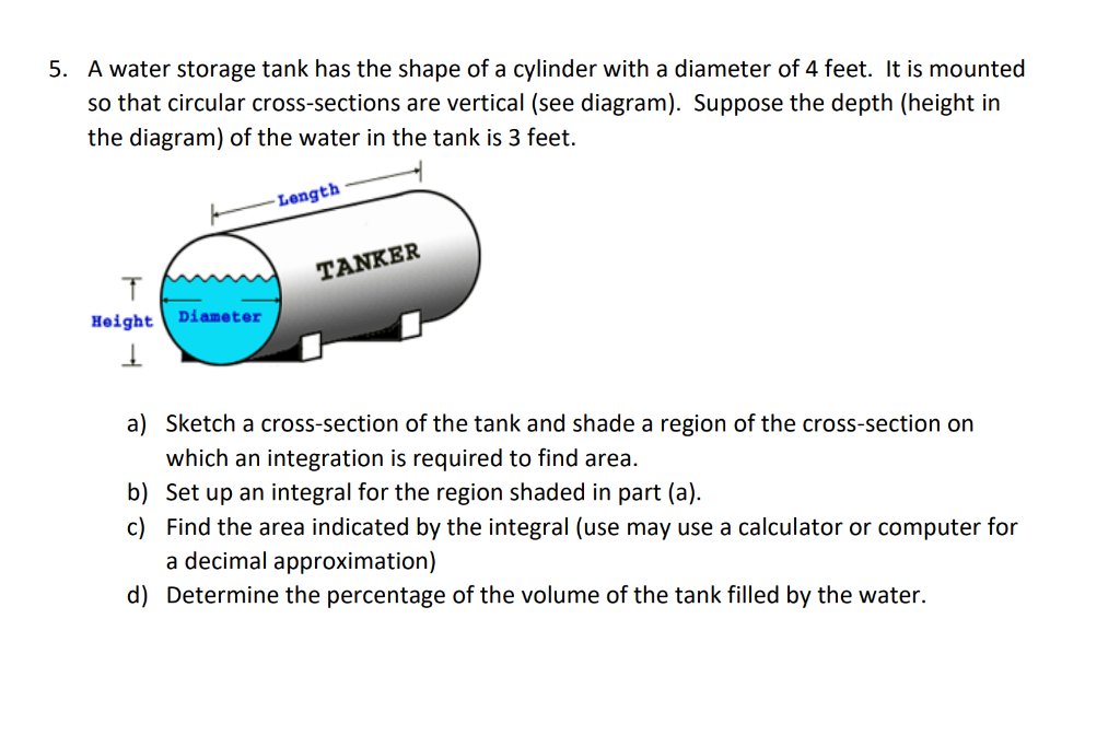 Solved 5. A water storage tank has the shape of a cylinder | Chegg.com