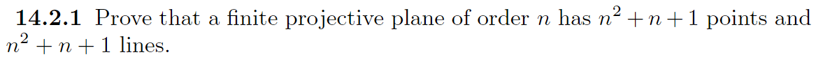 Solved 14.2.1 Prove that a finite projective plane of order | Chegg.com