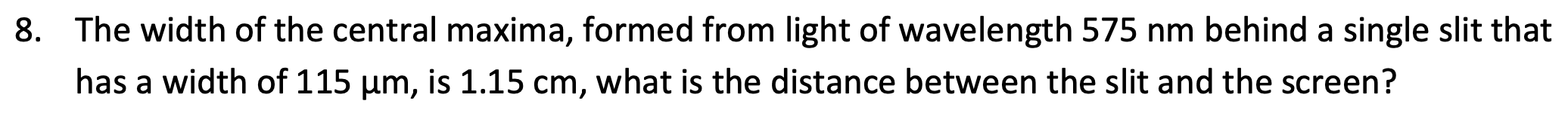 Solved 8. The width of the central maxima, formed from light | Chegg.com