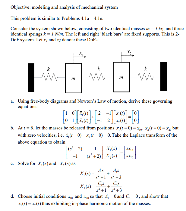 Solved Objective: modeling and analysis of mechanical system | Chegg.com