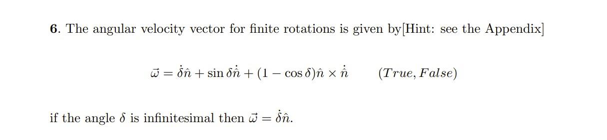 Solved 6. The angular velocity vector for finite rotations | Chegg.com