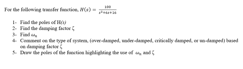 Solved 100 For the following transfer function, H(S) = | Chegg.com