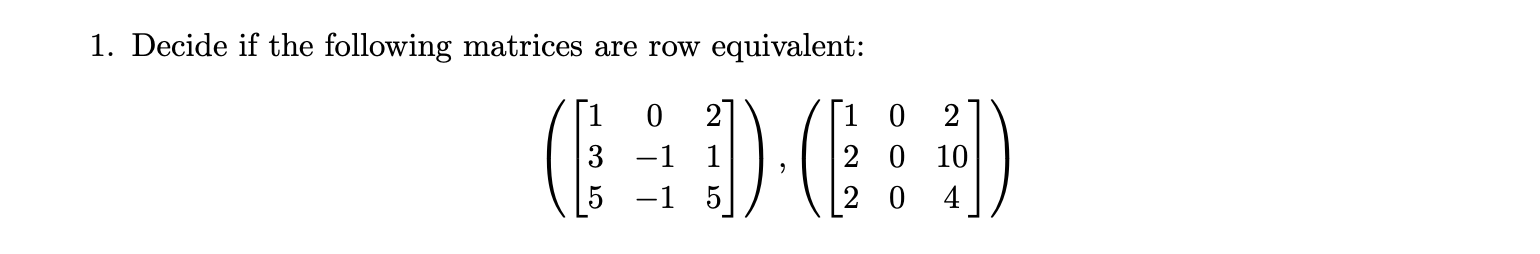 Solved 1. Decide if the following matrices are row | Chegg.com