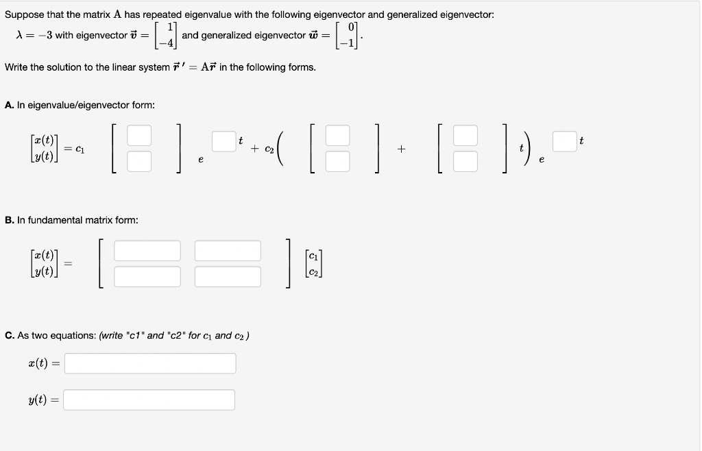 Solved Suppose that the matrix A has repeated eigenvalue | Chegg.com