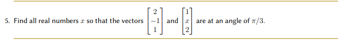 Solved 5. Find all real numbers x so that the vectors | Chegg.com