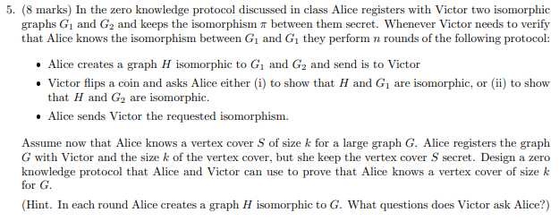 Solved 5. (8 marks) In the zero knowledge protocol discussed | Chegg.com