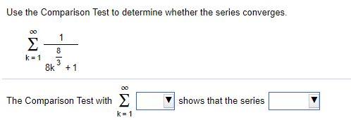 Solved Use the Comparison Test to determine whether the | Chegg.com