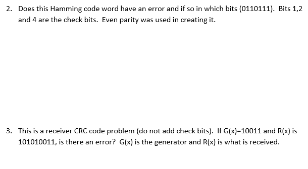 Solved 2. Does this Hamming code word have an error and if | Chegg.com