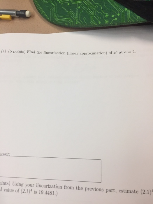 Solved Find The Linearization Linear Approximation Of X 4