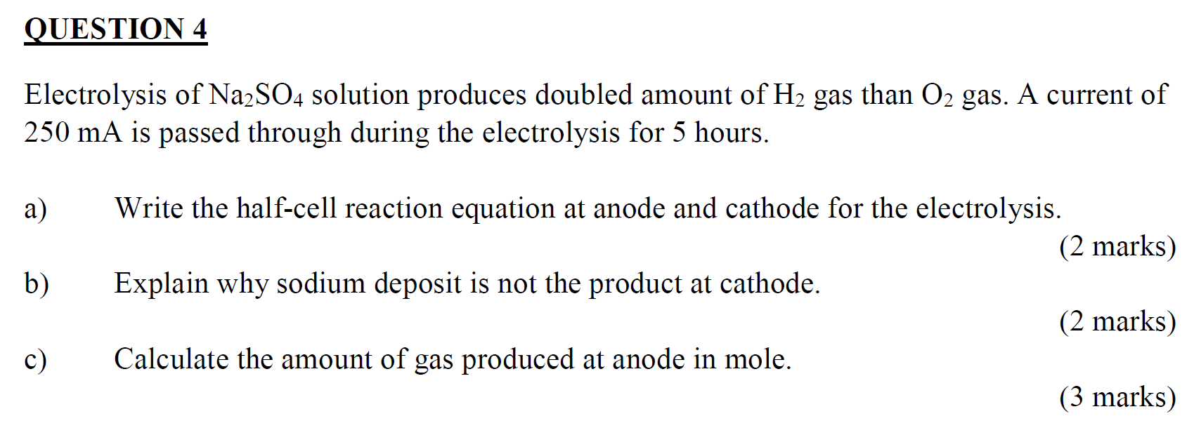 Solved QUESTION 4 Electrolysis of Na2SO4 solution produces | Chegg.com