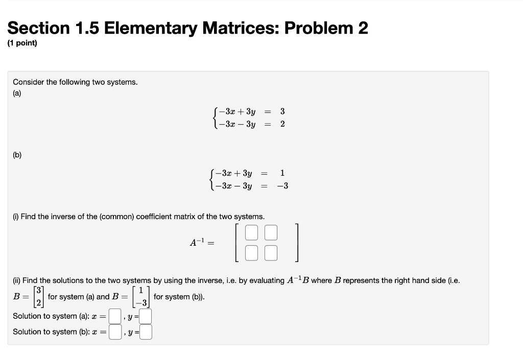 Solved Section 1.5 Elementary Matrices: Problem 2 (1 point) | Chegg.com