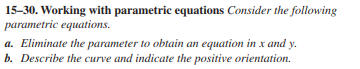 Solved 15-30. Working with parametric equations Consider the | Chegg.com