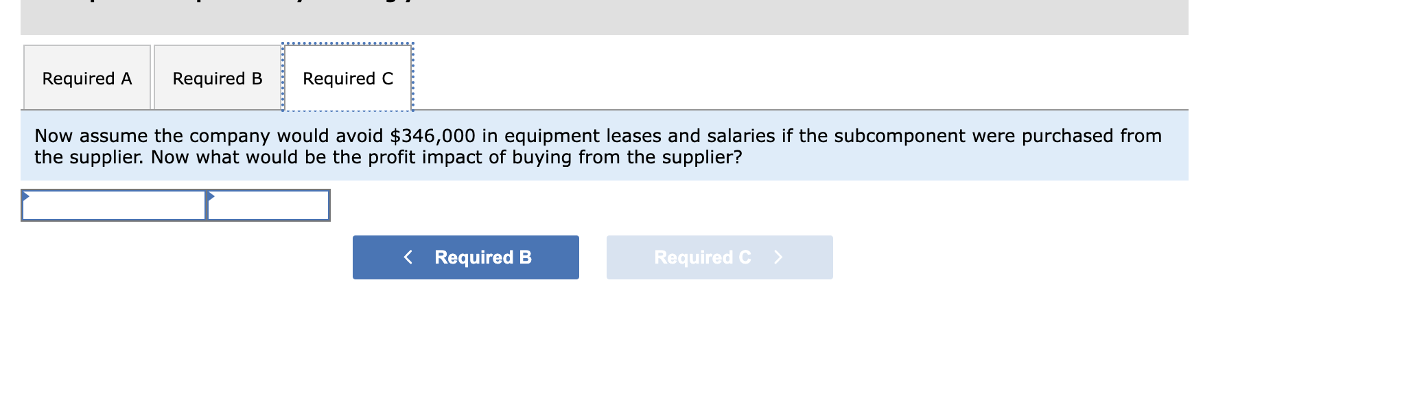 Solved A company currently manufactures a subcomponent that | Chegg.com