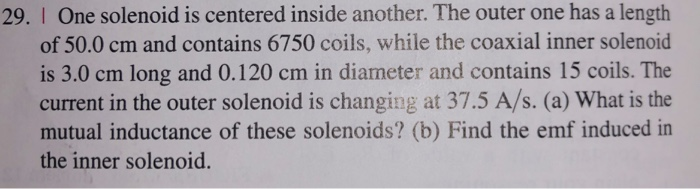 Solved 29. I One solenoid is centered inside another. The | Chegg.com