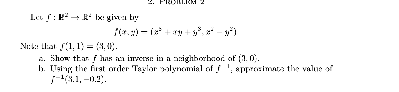 Solved Let f:R2→R2 be given by f(x,y)=(x3+xy+y3,x2−y2). ote | Chegg.com