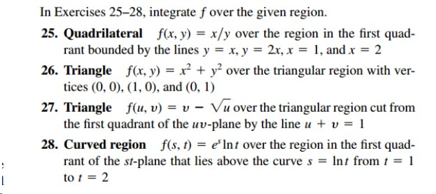 Solved In Exercises 25-28, integrate f over the given | Chegg.com Solved In Exercises 25-28, integrate f over the given | Chegg.com